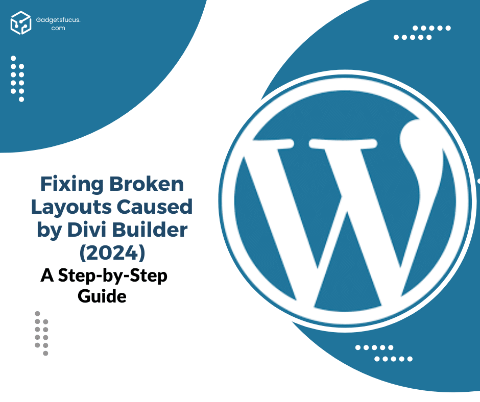 Fixing Divi Builder Layout Issues: Troubleshooting Guide - GadgetsFocus ...