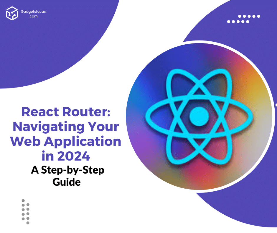 React Router: Navigating Your Web Application - GadgetsFocus.com ... React Router: Navigating Your Web Application - GadgetsFocus.com ...